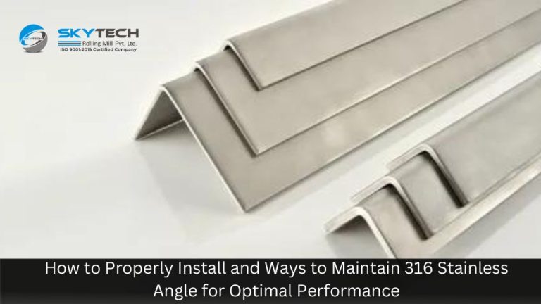 How to Properly Install and Maintain 316 Stainless Angle for Optimal ...