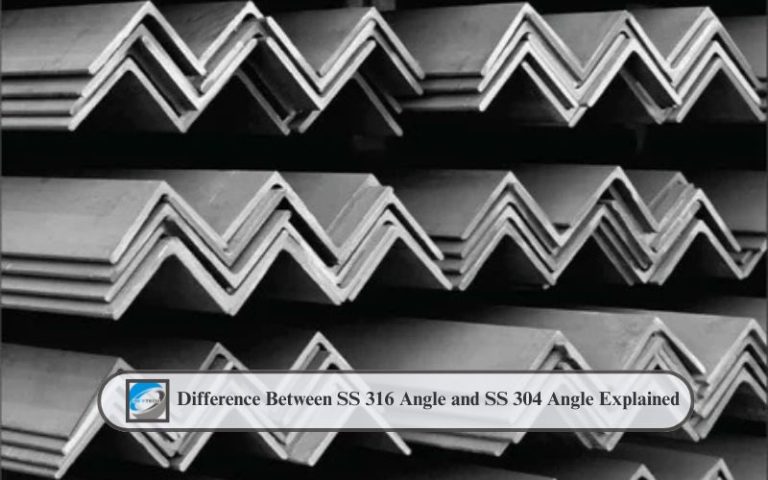 Difference Between SS 316 Angle and SS 304 Angle: Key Comparison Guide